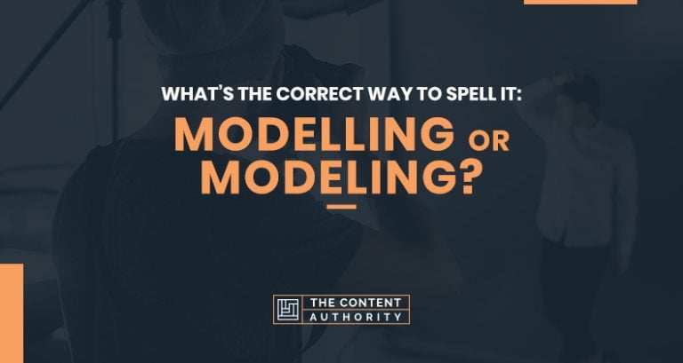 what-s-the-correct-way-to-spell-it-modelling-vs-modeling