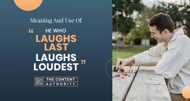Meaning And Use Of He Who Laughs Last Laughs Loudest meaning-and-use-of-he-who-laughs-last-laughs-loudest