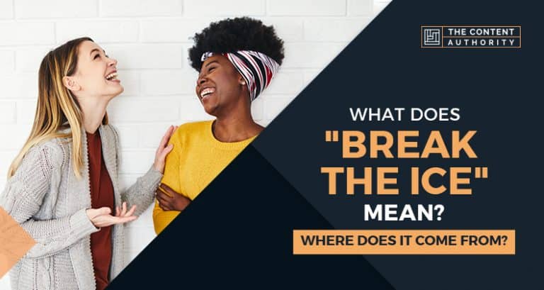 What Does Break The Ice Mean Where Does It Come From what-does-break-the-ice-mean-where-does-it-come-from