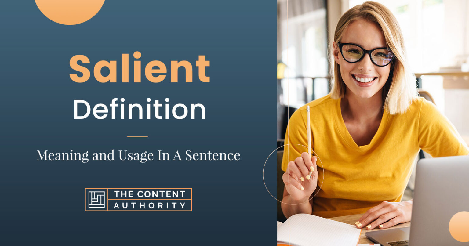 Salient Definition - Meaning and Usage In A Sentence Salient Definition - Meaning and Usage In A Sentence