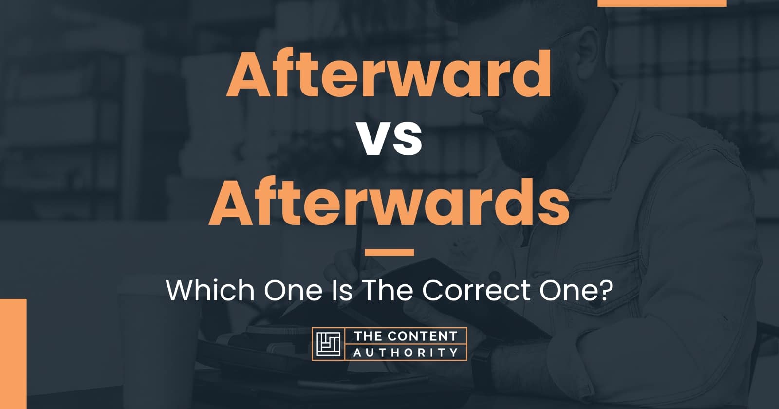 Afterward Vs Afterwards Which One Is The Correct One afterward-vs-afterwards-which-one-is-the-correct-one