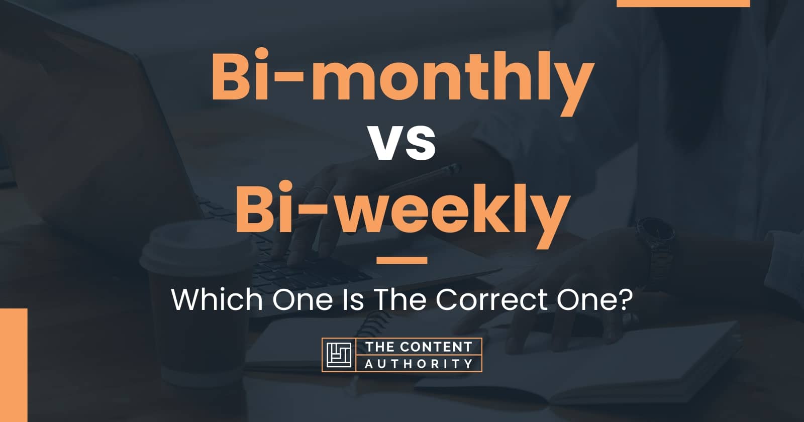 Bi monthly Vs Bi weekly Which One Is The Correct One 