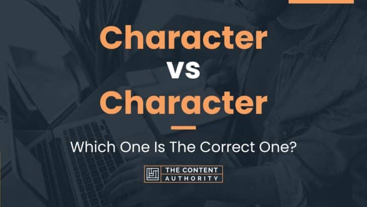 Character Vs Character Which One Is The Correct One 