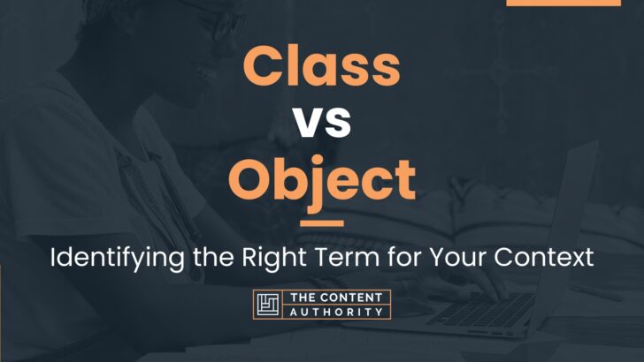 Class Vs Object Identifying The Right Term For Your Context 8415