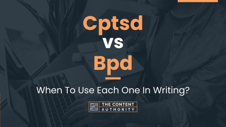Cptsd Vs Bpd When To Use Each One In Writing