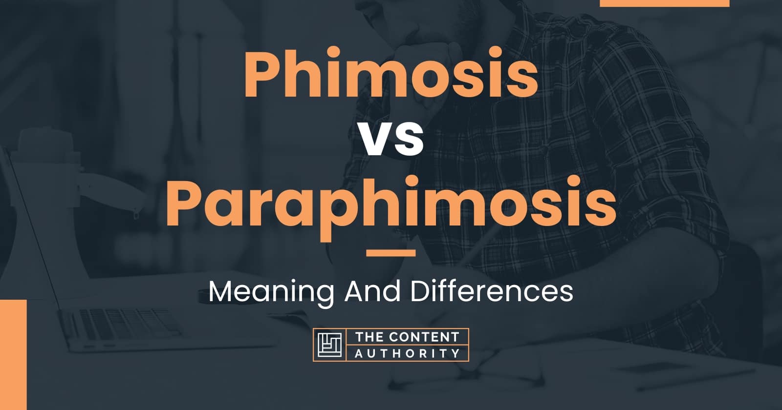 Phimosis Vs Paraphimosis Meaning And Differences
