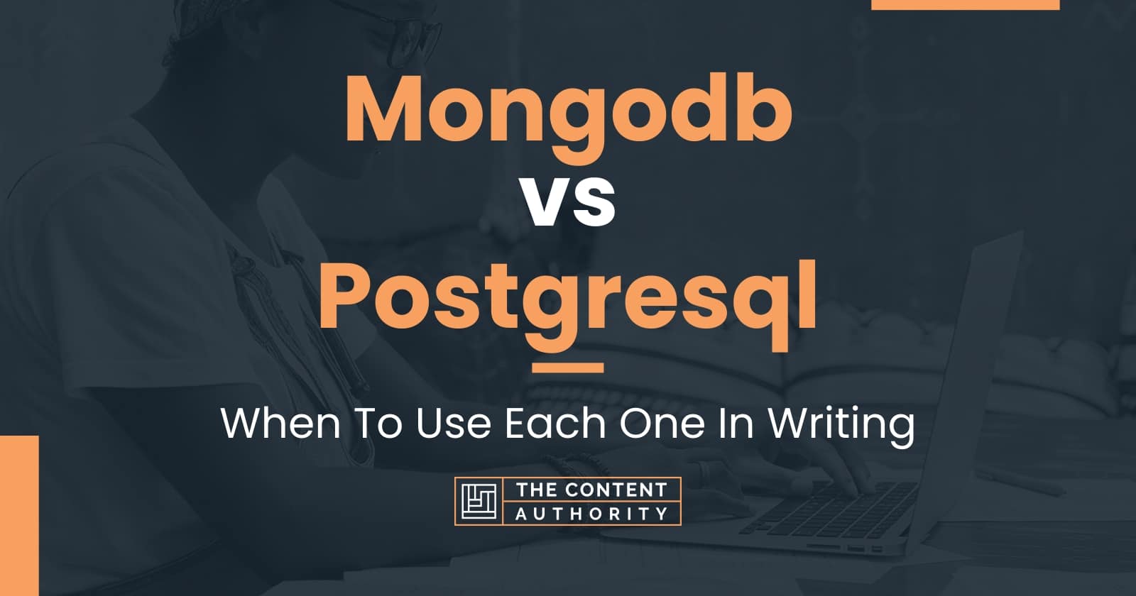 Mongodb Vs Postgresql When To Use Each One In Writing