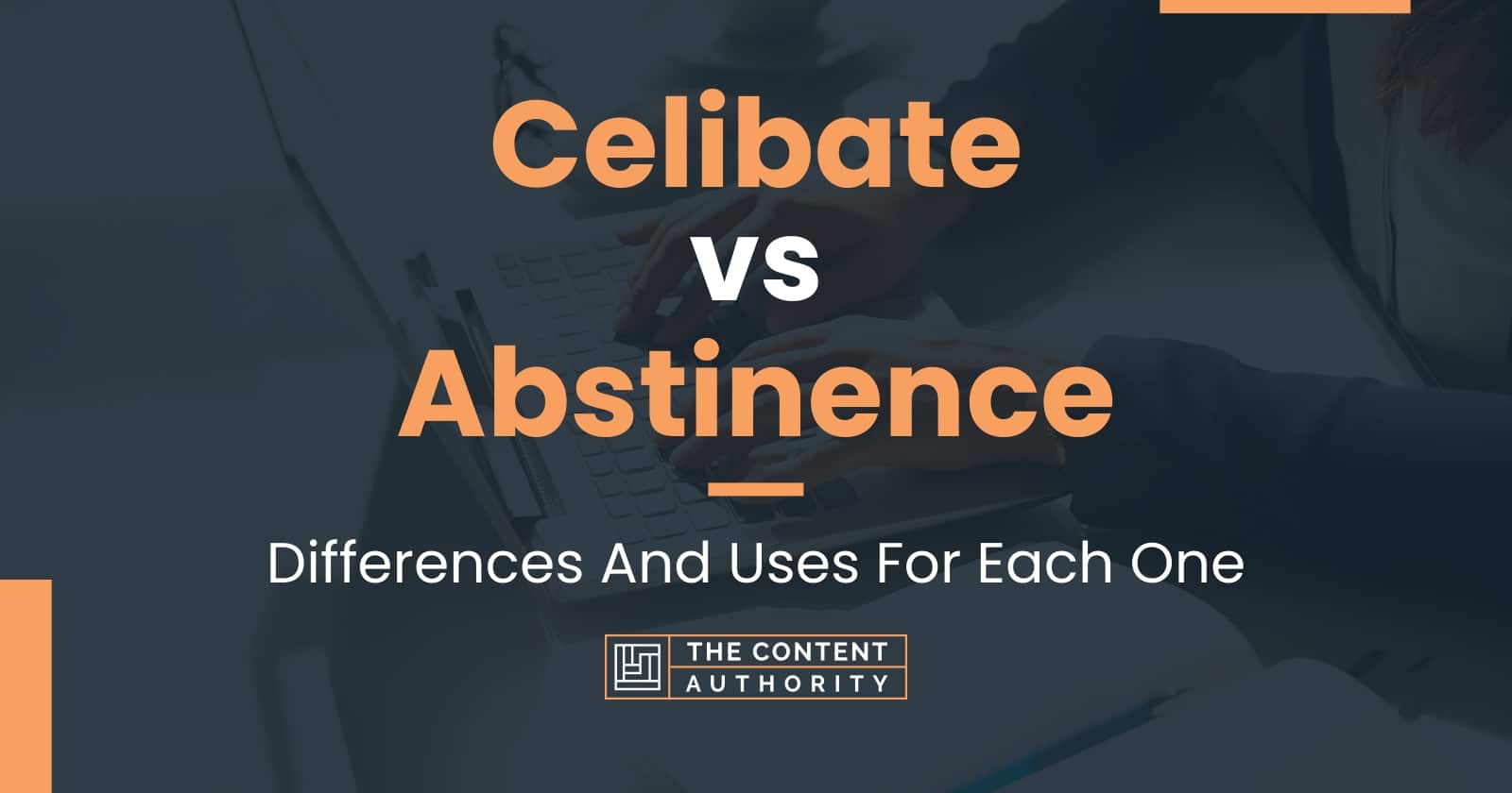 Celibate Vs Abstinence Differences And Uses For Each One