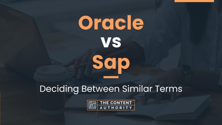 Oracle Vs Sap Deciding Between Similar Terms