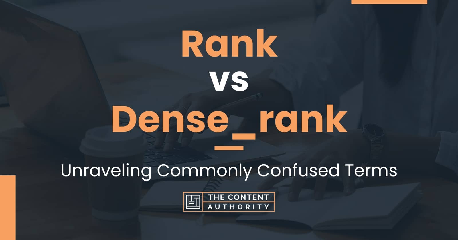 Rank Vs Dense rank Unraveling Commonly Confused Terms