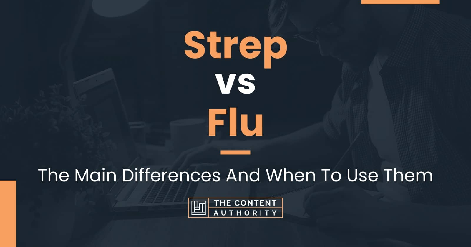 Strep Vs Flu The Main Differences And When To Use Them