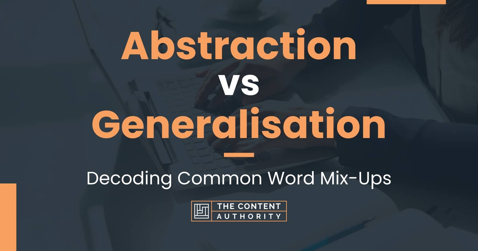 Abstraction Vs Generalisation Decoding Common Word Mix Ups
