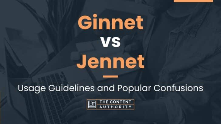Ginnet Vs Jennet Usage Guidelines And Popular Confusions