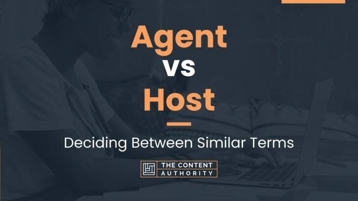 Agent Vs Host Deciding Between Similar Terms