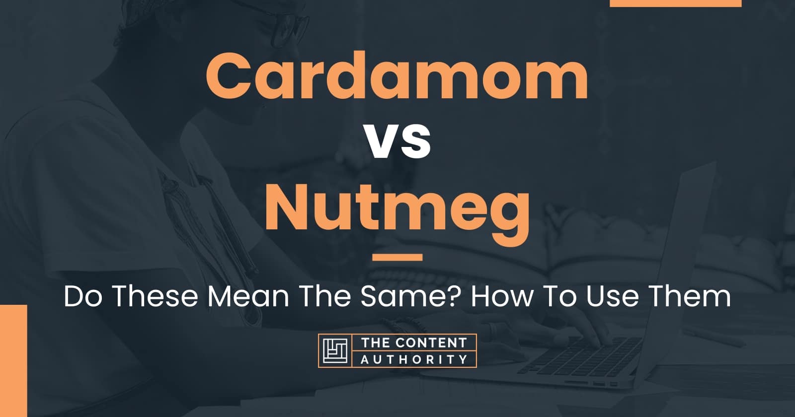 Cardamom vs Nutmeg: Do These Mean The Same? How To Use Them Cardamom vs Nutmeg: Do These Mean The Same? How To Use Them