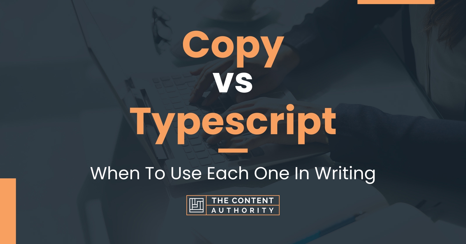Copy Vs Typescript When To Use Each One In Writing