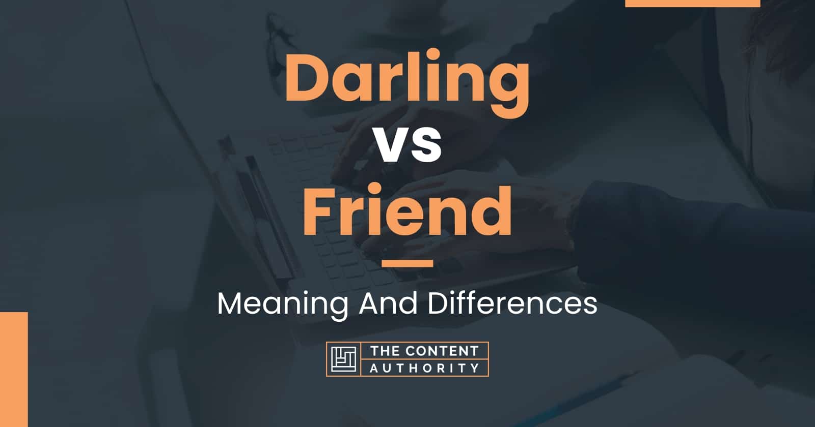 Darling Vs Friend Meaning And Differences