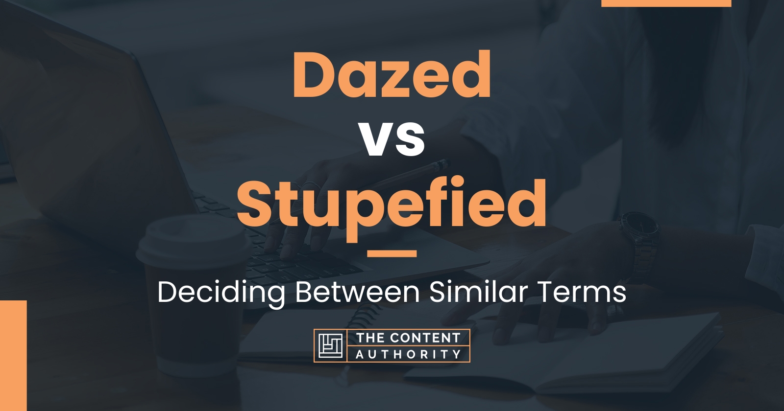Dazed Vs Stupefied Deciding Between Similar Terms dazed-vs-stupefied-deciding-between-similar-terms