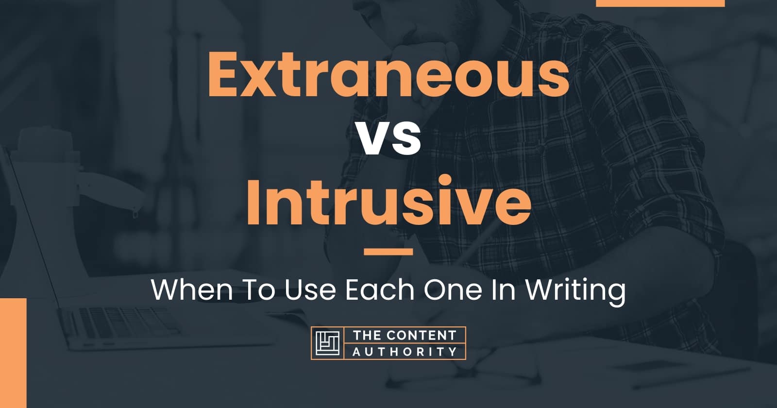 Extraneous Vs Intrusive When To Use Each One In Writing