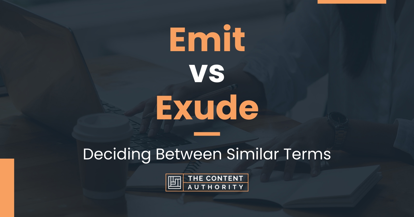 Emit Vs Exude Deciding Between Similar Terms