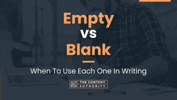 Empty Vs Blank When To Use Each One In Writing