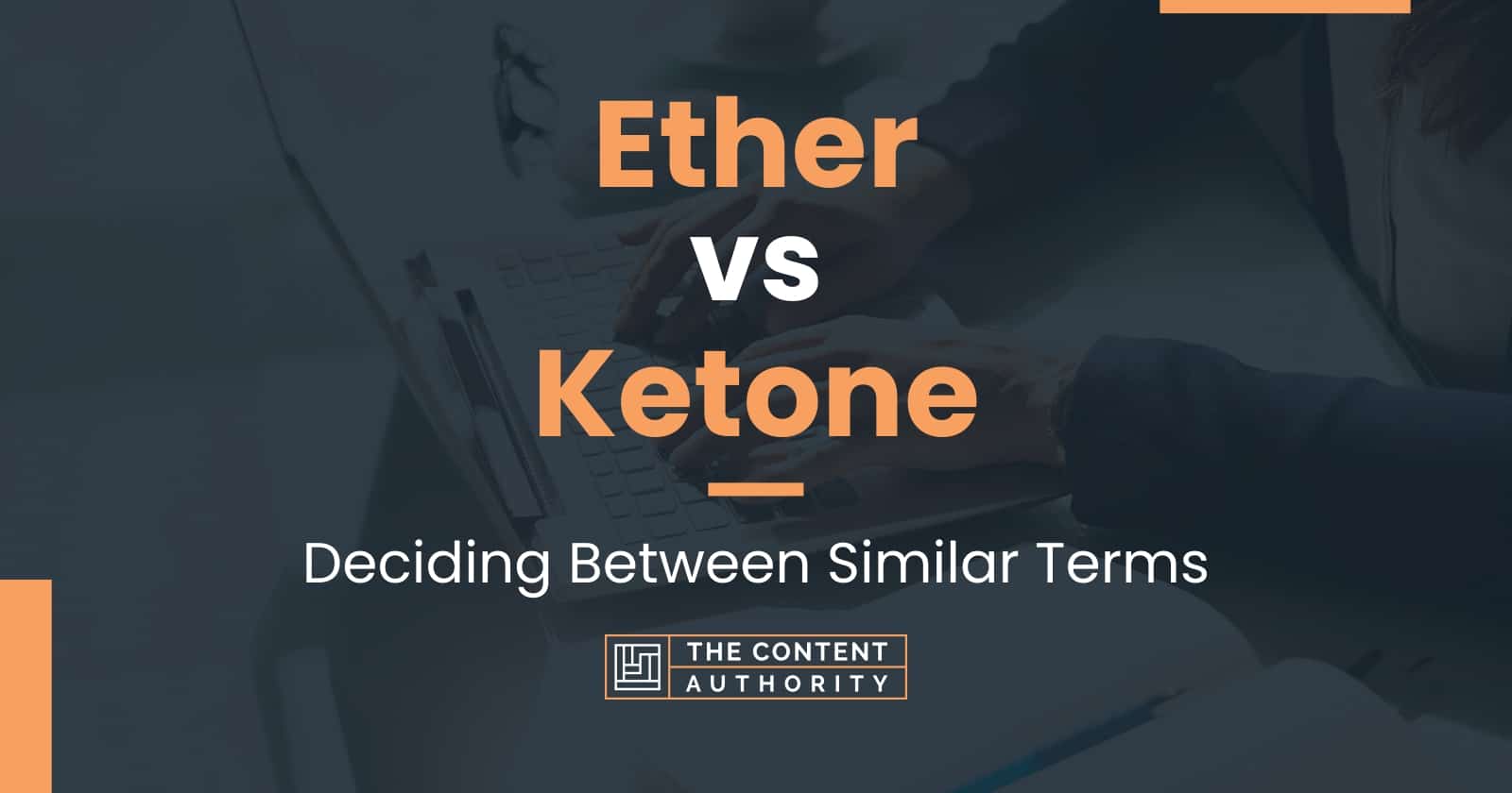Ether Vs Ketone Deciding Between Similar Terms