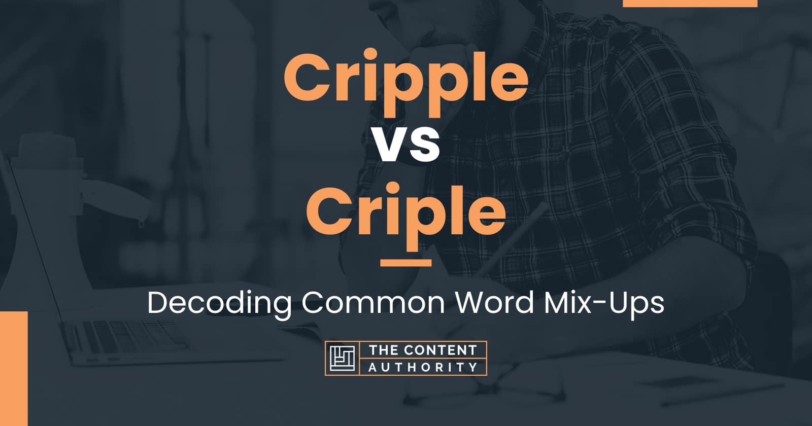 Cripple vs Criple: Decoding Common Word Mix-Ups Cripple vs Criple: Decoding Common Word Mix-Ups