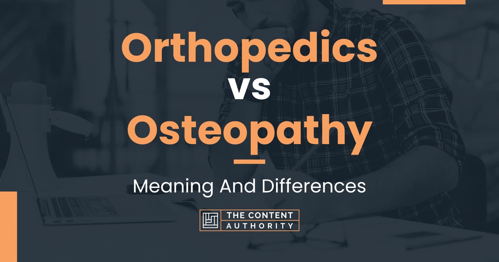 Orthopedics Vs Osteopathy Meaning And Differences