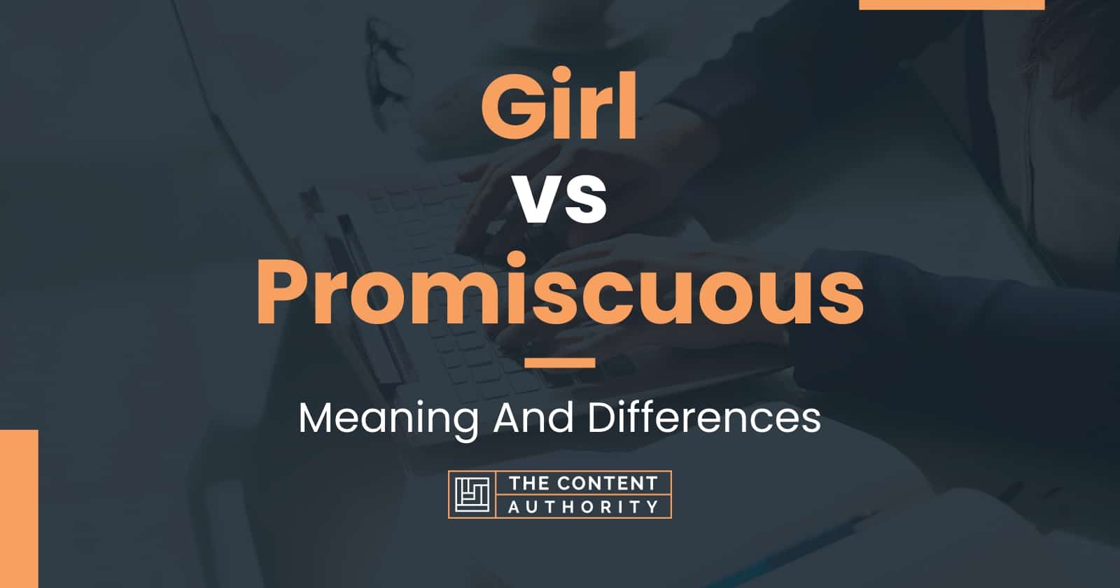 Girl Vs Promiscuous Meaning And Differences