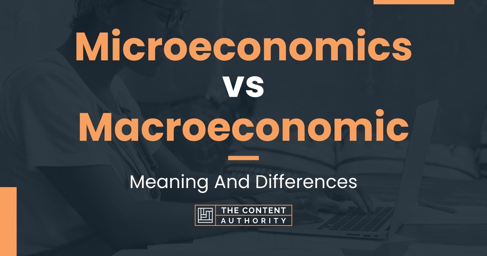 Microeconomics Vs Macroeconomic Meaning And Differences