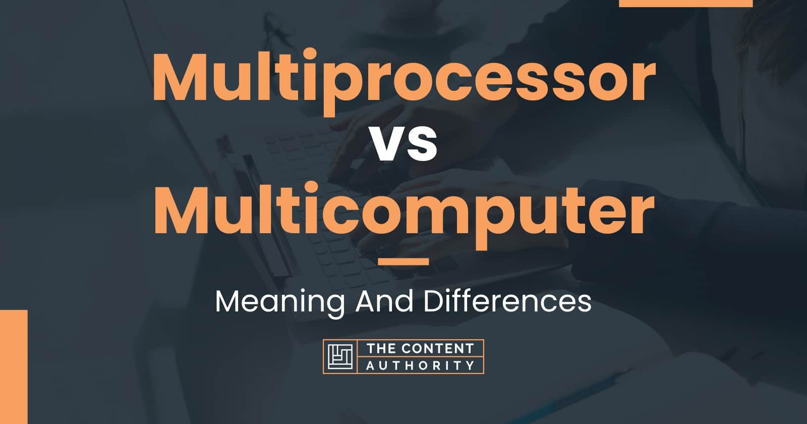 Multiprocessor vs Multicomputer: Meaning And Differences Multiprocessor vs Multicomputer: Meaning And Differences