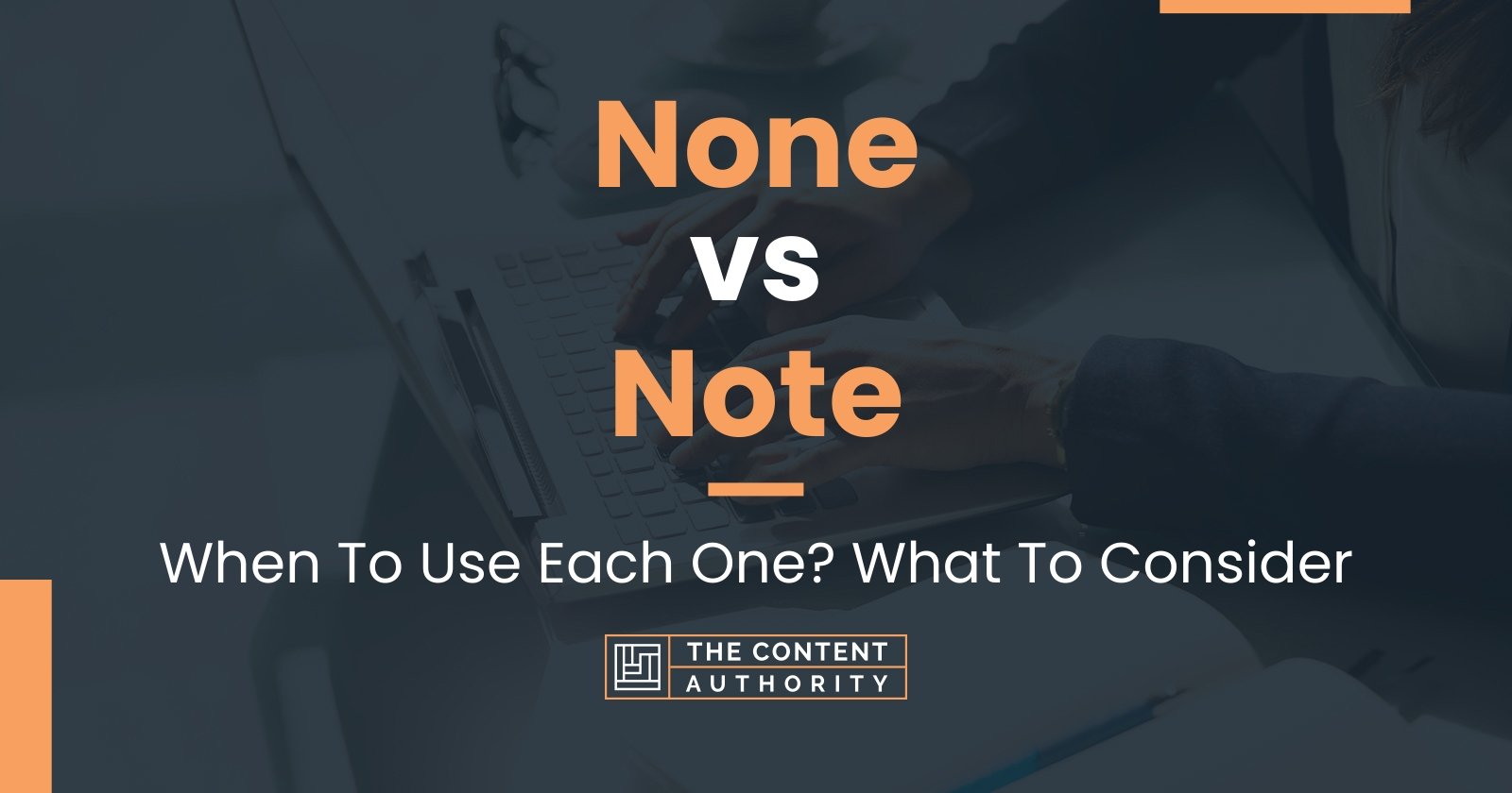 None Vs Note When To Use Each One What To Consider none-vs-note-when-to-use-each-one-what-to-consider