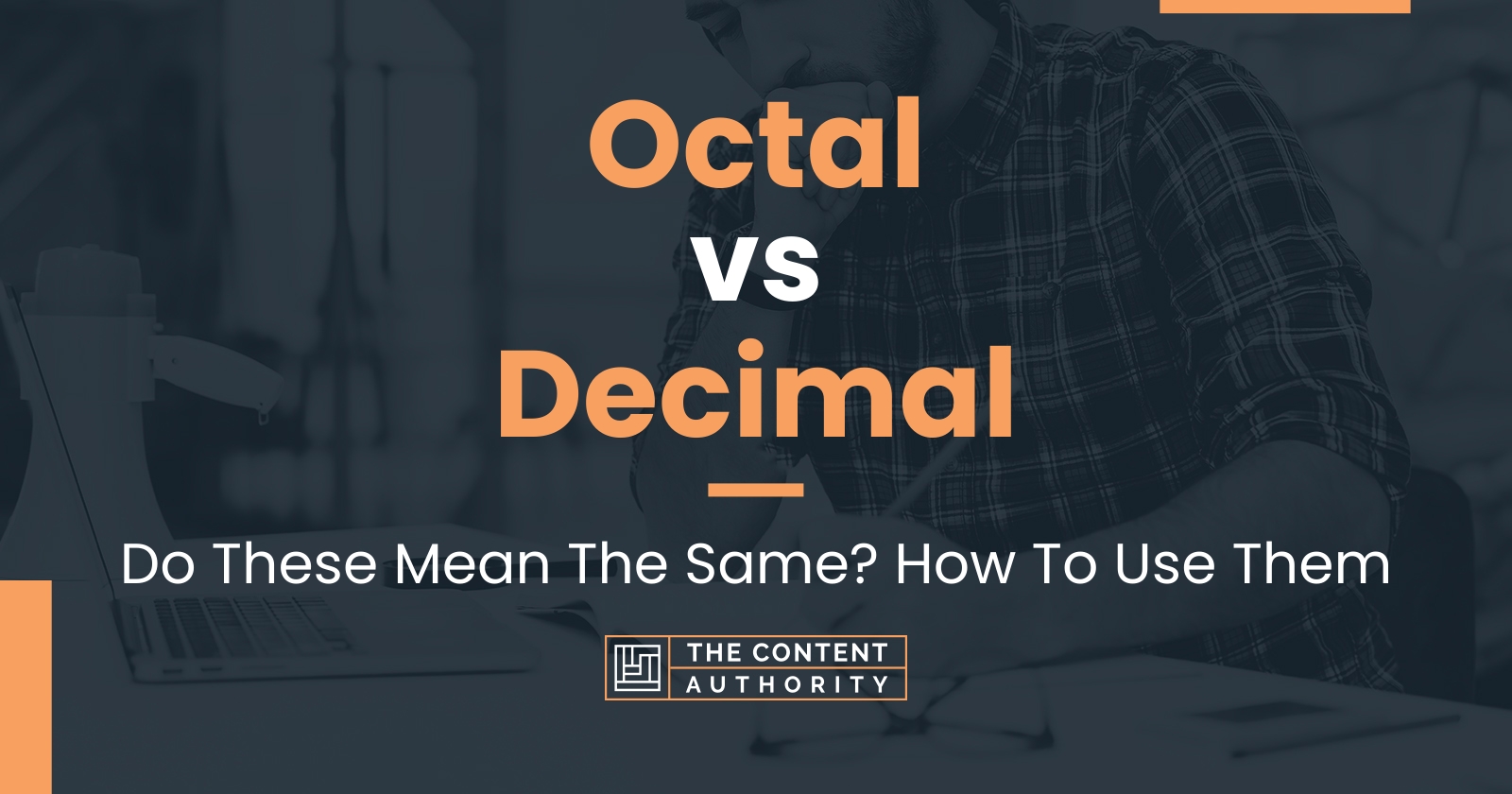 Octal Vs Decimal Do These Mean The Same How To Use Them