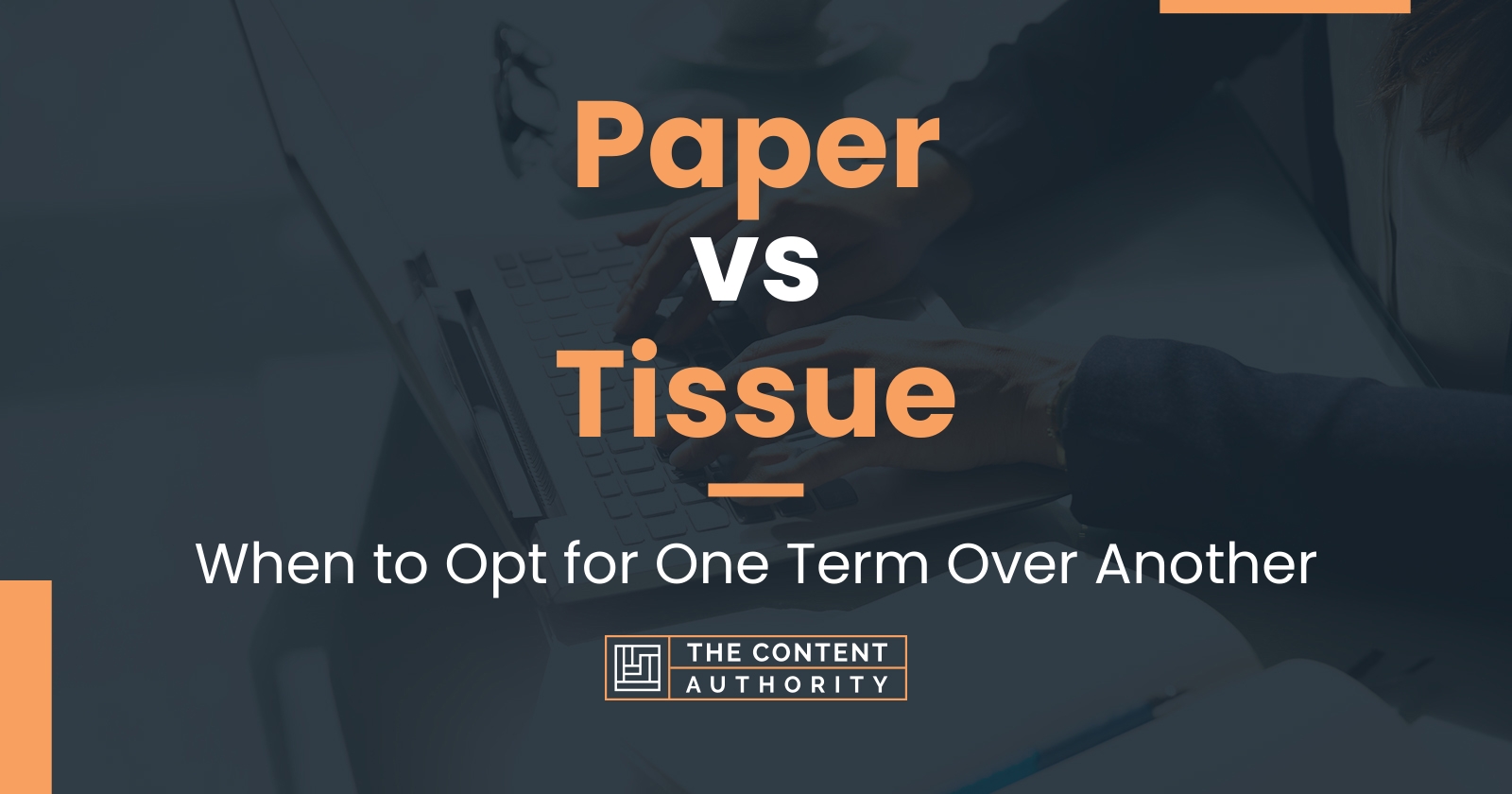 Paper Vs Tissue When To Opt For One Term Over Another paper-vs-tissue-when-to-opt-for-one-term-over-another