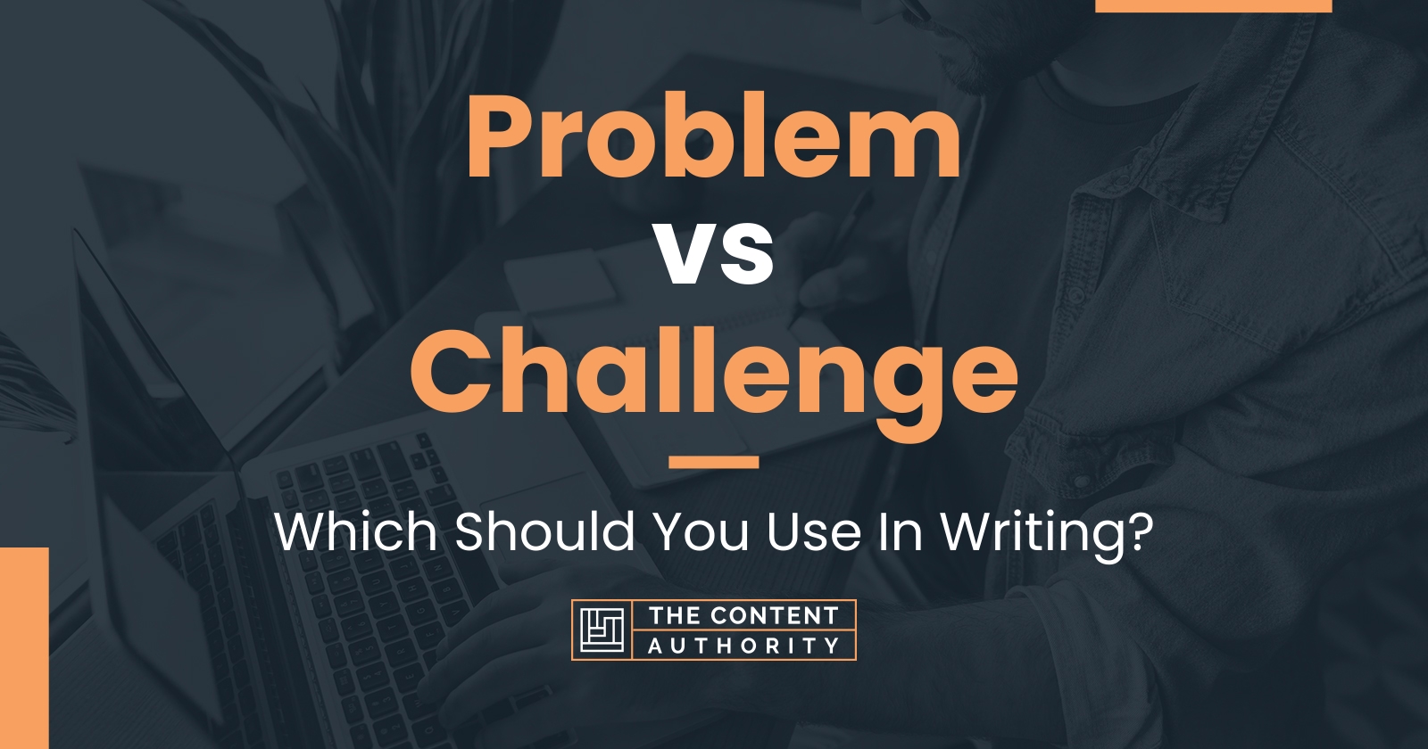 Problem Vs Challenge Which Should You Use In Writing 