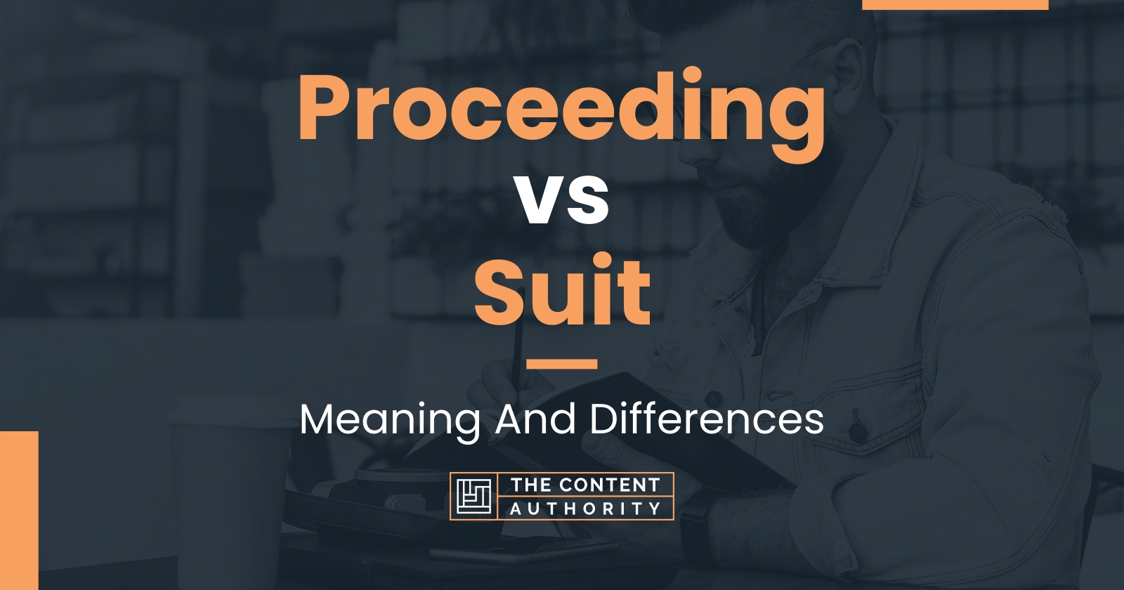 Proceeding Vs Suit Meaning And Differences