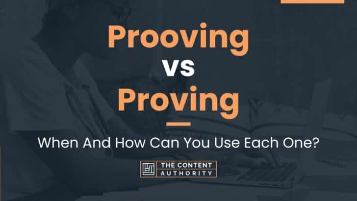 Prooving Vs Proving When And How Can You Use Each One prooving-vs-proving-when-and-how-can-you-use-each-one