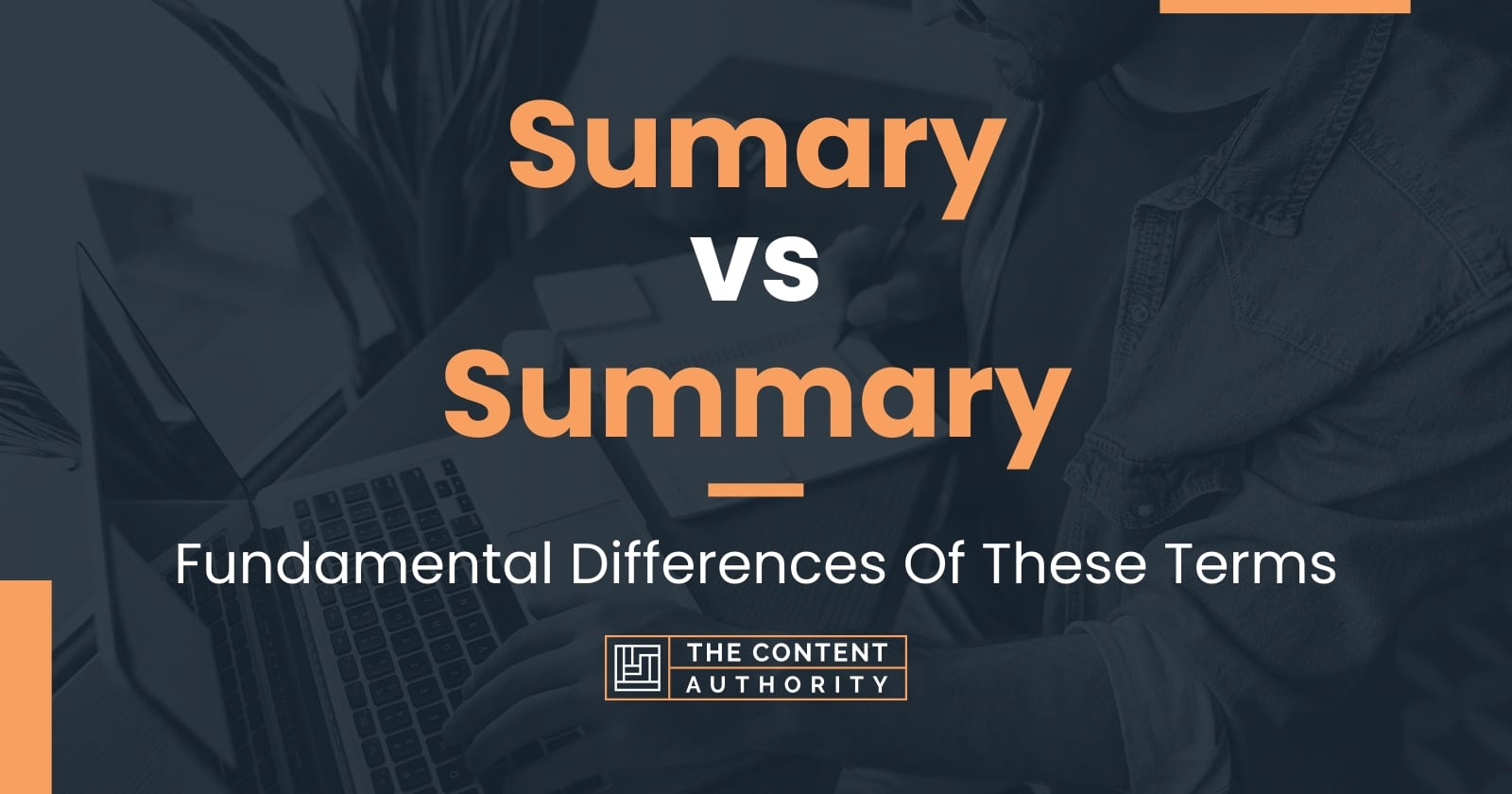Sumary Vs Summary Fundamental Differences Of These Terms