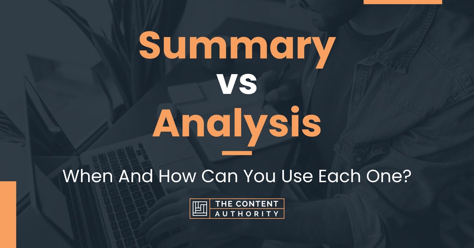 Summary Vs Analysis When And How Can You Use Each One 