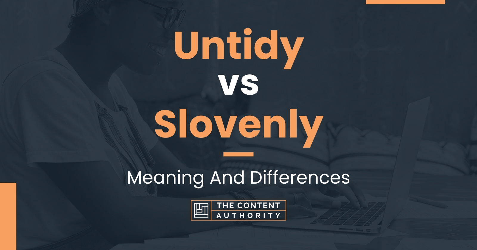 Untidy Vs Slovenly Meaning And Differences Untidy Vs Slovenly Meaning And Differences