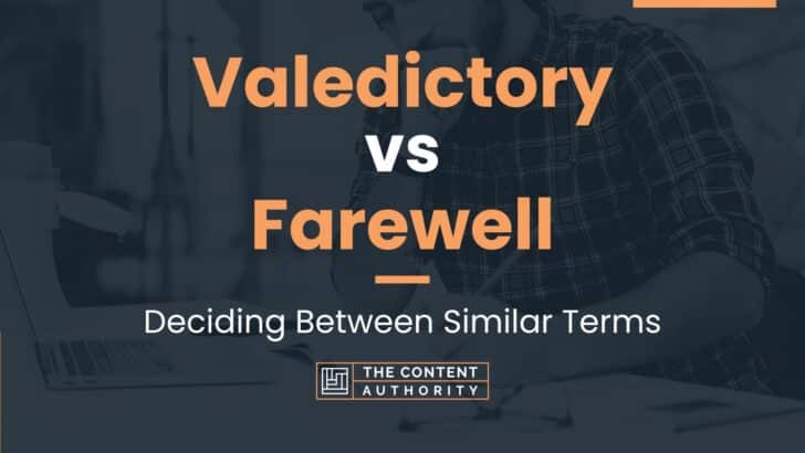 Valedictory Vs Farewell Deciding Between Similar Terms valedictory-vs-farewell-deciding-between-similar-terms