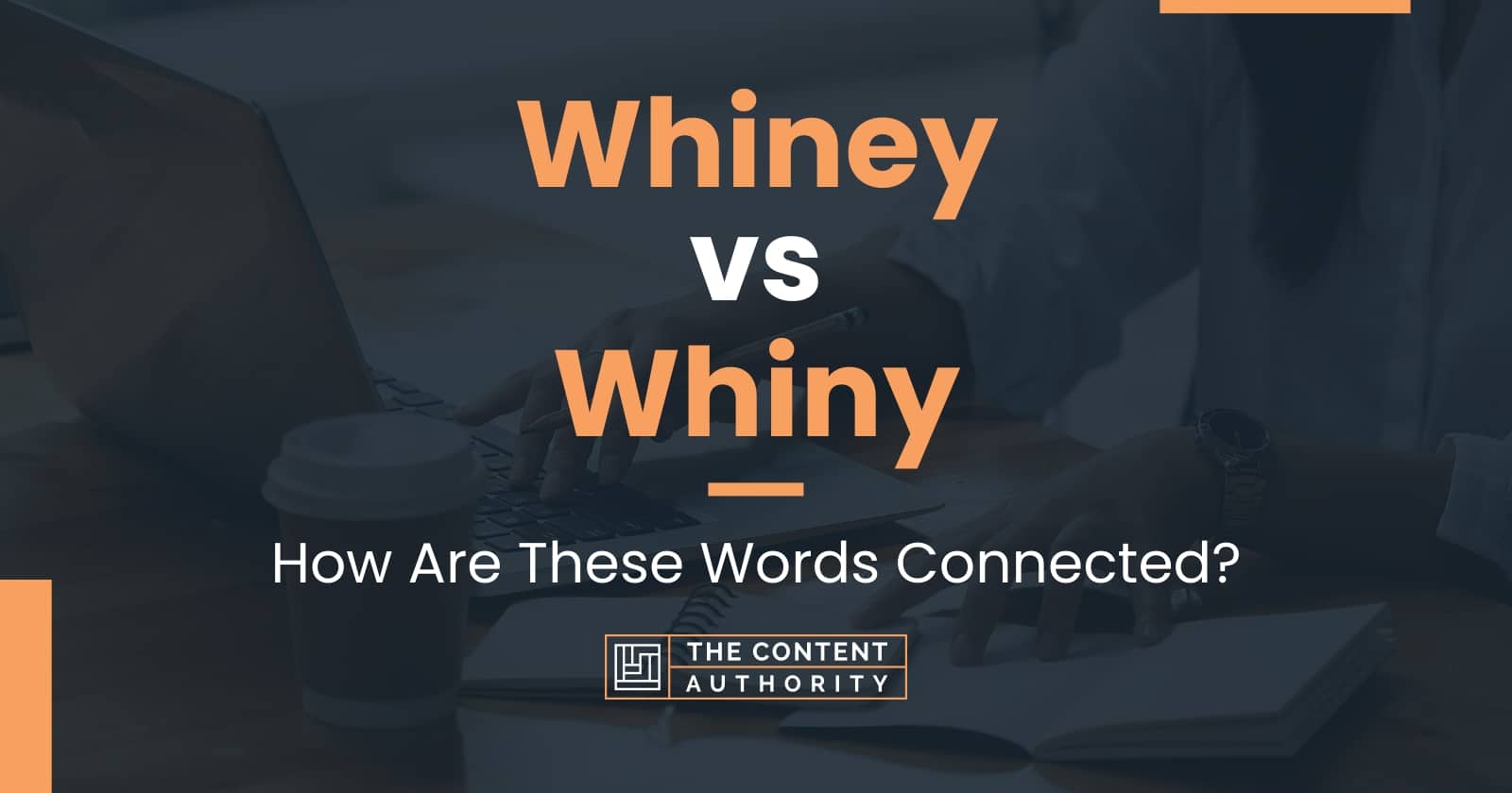 Whiney Vs Whiny How Are These Words Connected whiney-vs-whiny-how-are-these-words-connected