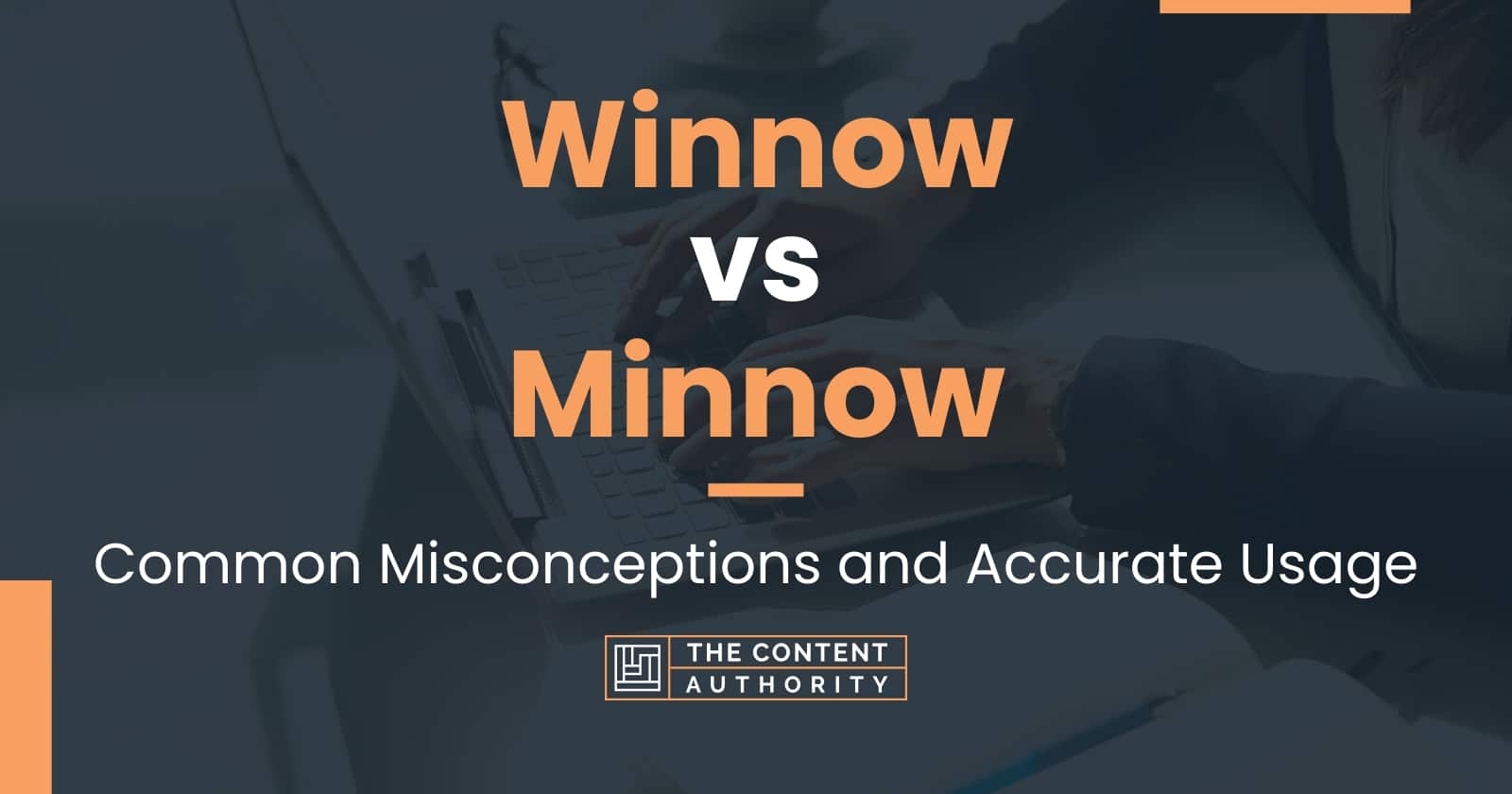 Winnow Vs Minnow Common Misconceptions And Accurate Usage