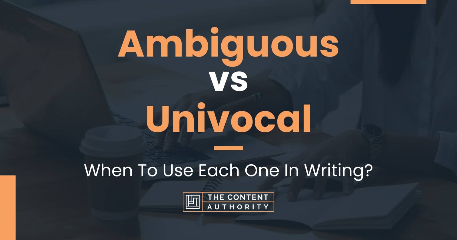Ambiguous Vs Univocal When To Use Each One In Writing 