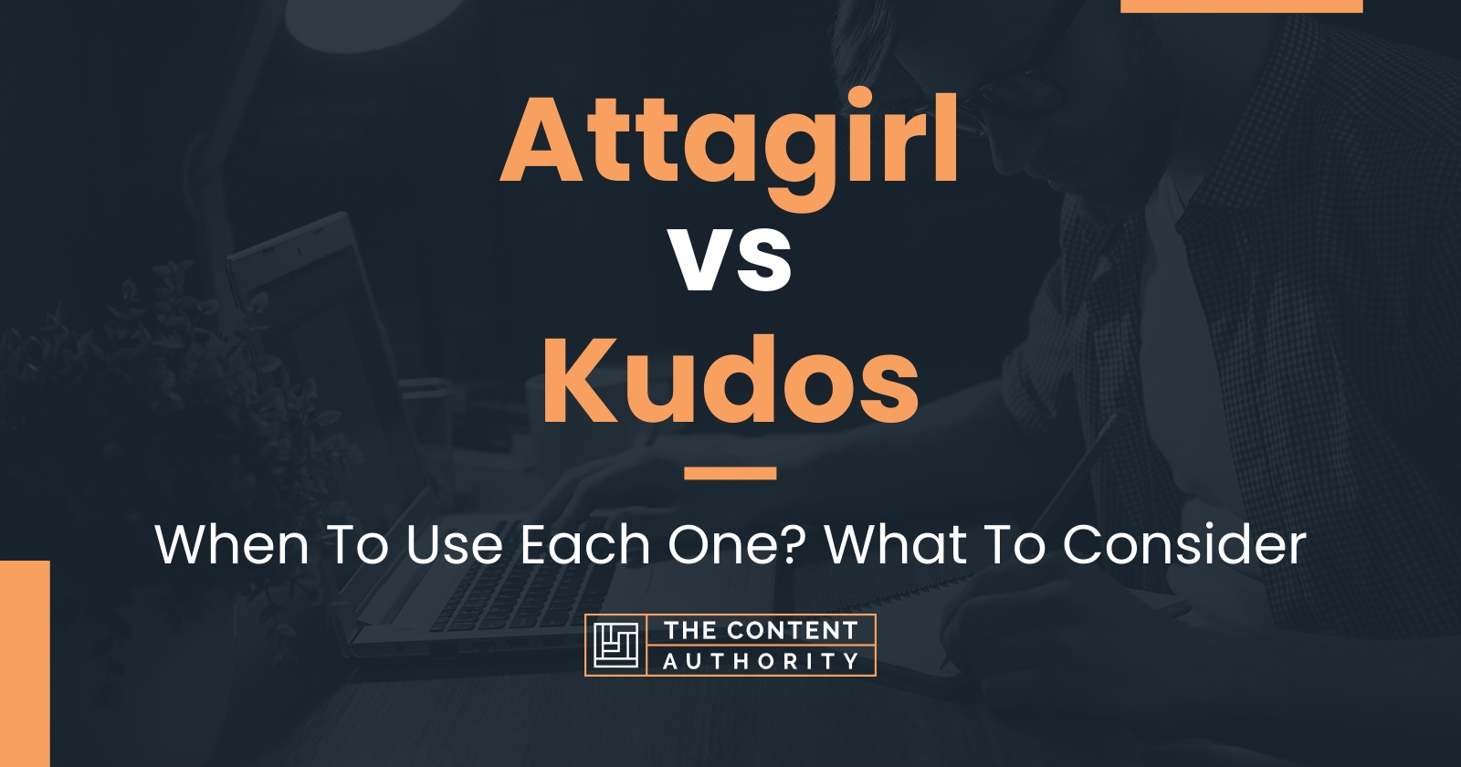 Attagirl vs Kudos: When To Use Each One? What To Consider Attagirl vs Kudos: When To Use Each One? What To Consider
