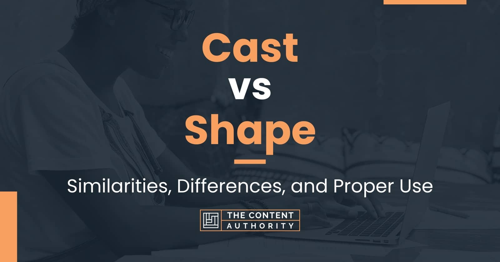 Cast Vs Shape Meaning And Differences cast-vs-shape-meaning-and-differences