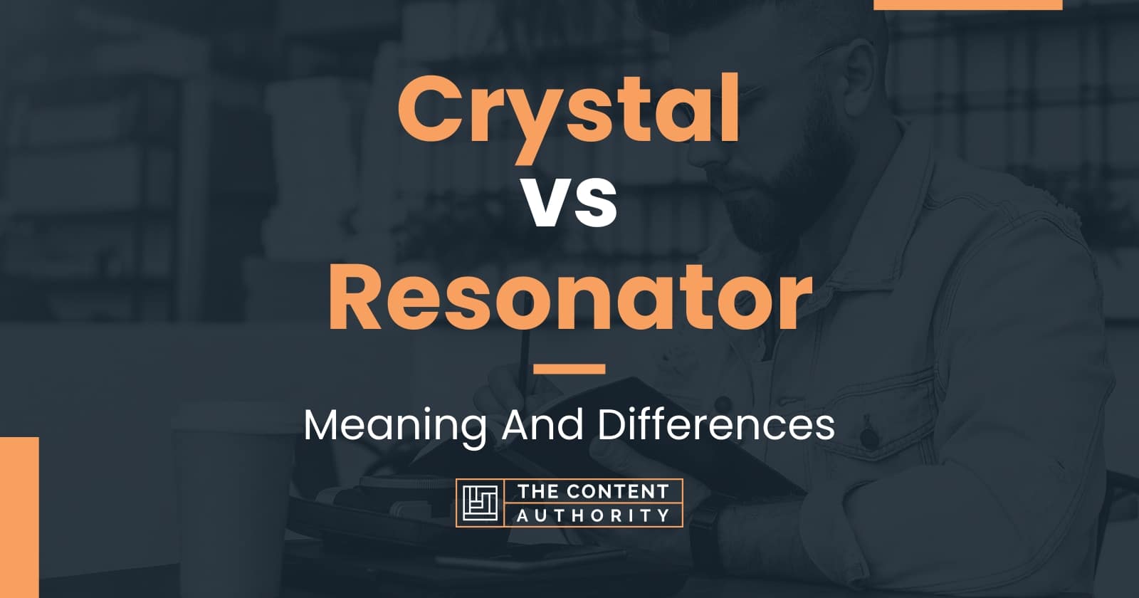 Crystal vs Resonator: Meaning And Differences Crystal vs Resonator: Meaning And Differences
