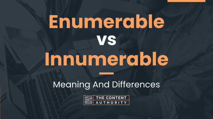 Enumerable Vs Innumerable Meaning And Differences enumerable-vs-innumerable-meaning-and-differences