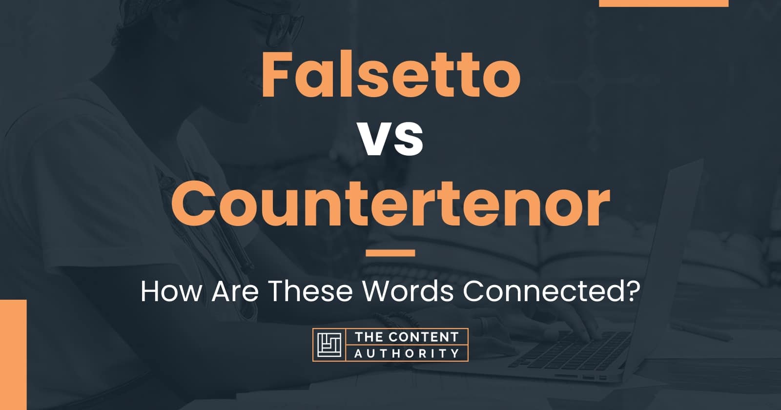 Falsetto Vs Countertenor How Are These Words Connected falsetto-vs-countertenor-how-are-these-words-connected