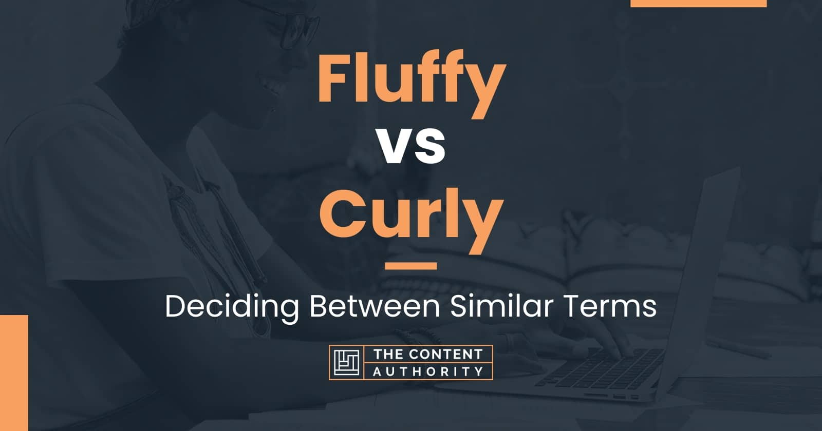 Fluffy Vs Curly Deciding Between Similar Terms fluffy-vs-curly-deciding-between-similar-terms